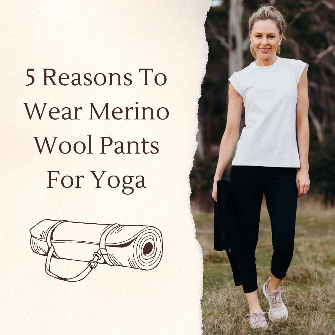 5 Reasons To Wear Merino Pants For Yoga | Smitten Merino